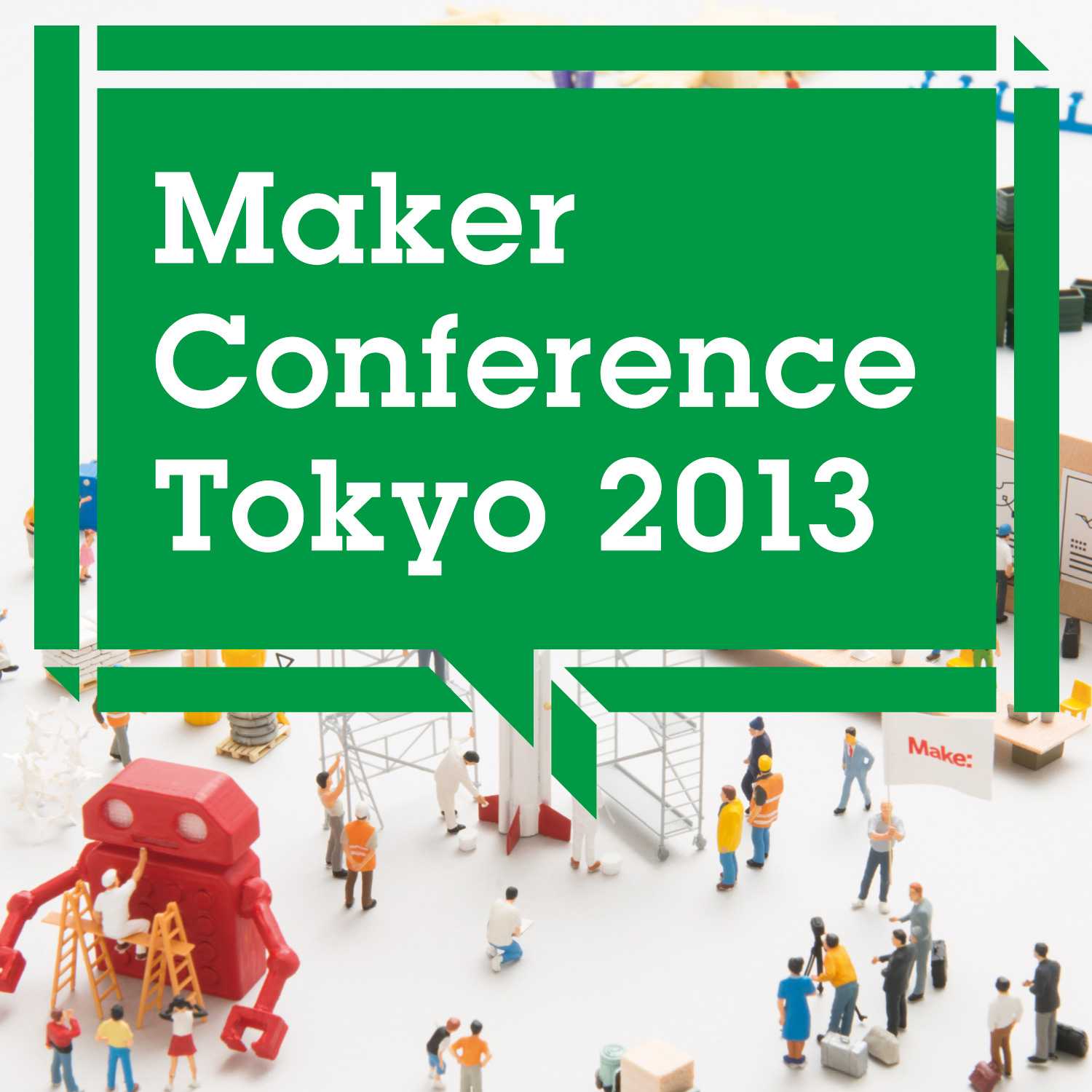 Make: Japan – Maker Conference Tokyo 2013